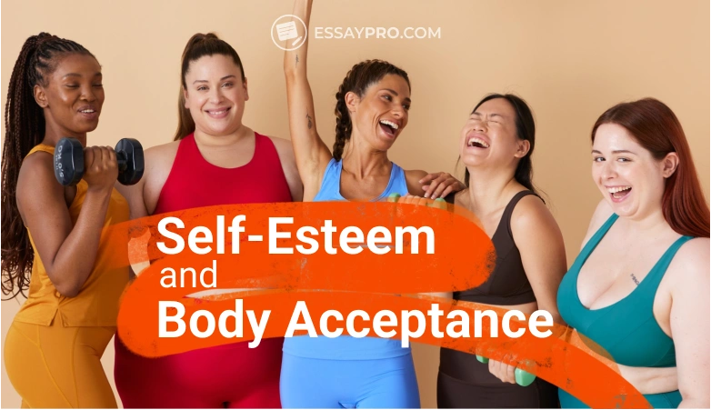 Self-Esteem and Body Acceptance: How to Embrace a Positive Self-Image